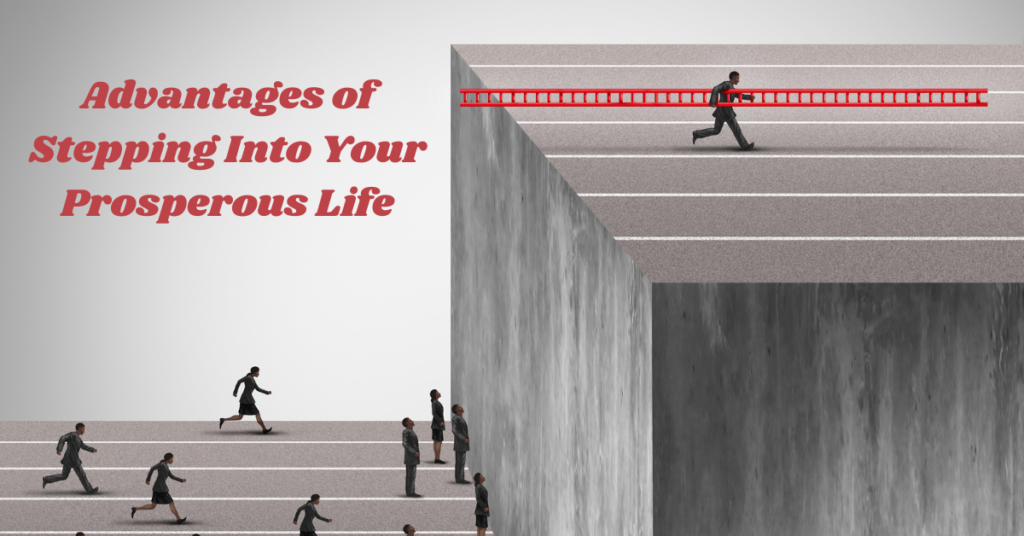 Advantages of Stepping Into Your Prosperous Life! - Integrity Stewardship